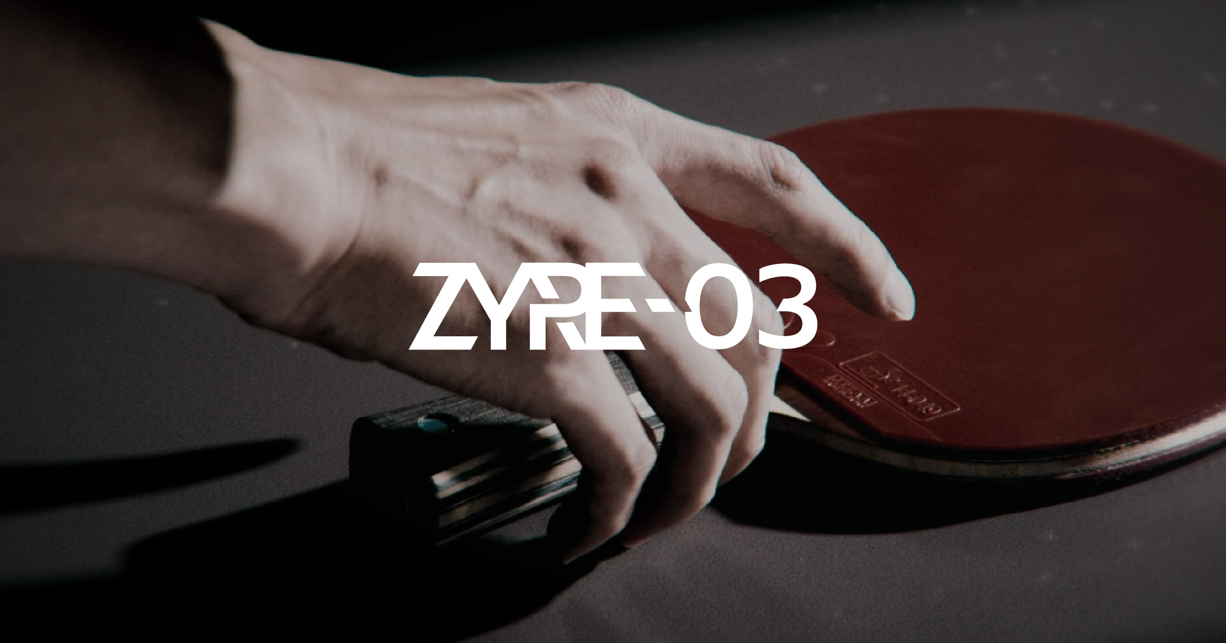 Performance｜Zyre 03 Special Site｜Butterfly Global Site: Table Tennis Equipment
